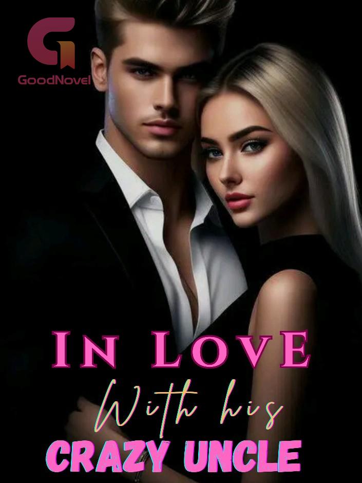 In Love With His Crazy Uncle PDF & Novel Online by Mazneen to Read for Free - Billionaire ...