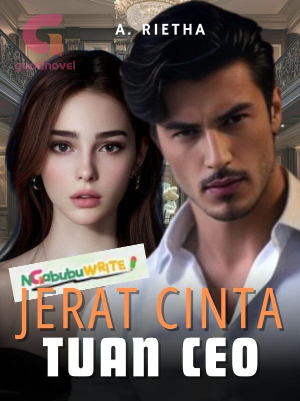 Jerat Cinta Tuan CEO PDF & Novel Online dari A. Rietha untuk Dibaca Gratis - CEO Cerita ...
