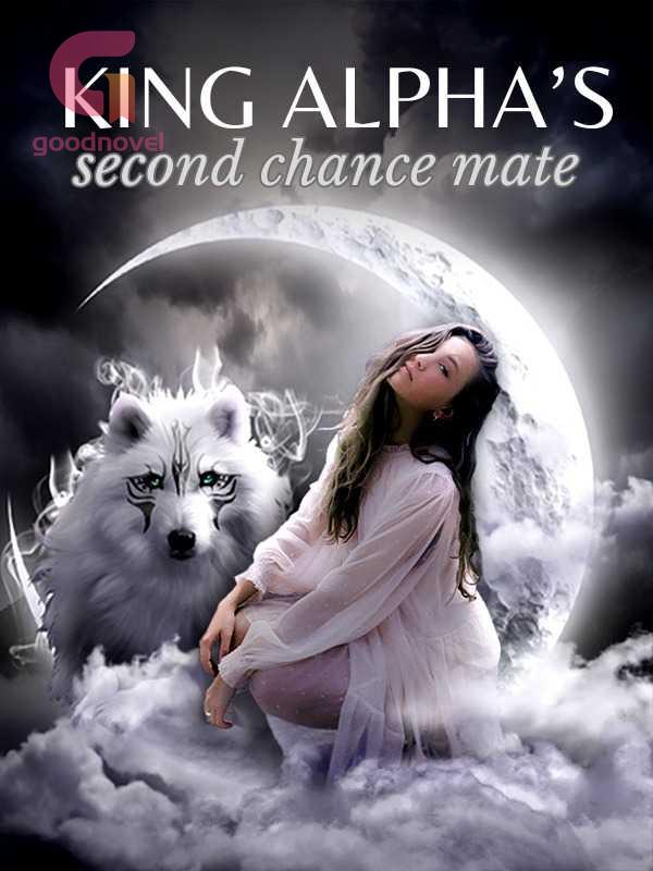 KING ALPHA'S SECOND CHANCE MATE PDF & Novel Online by Maya B. to Read for Free - Werewolf ...