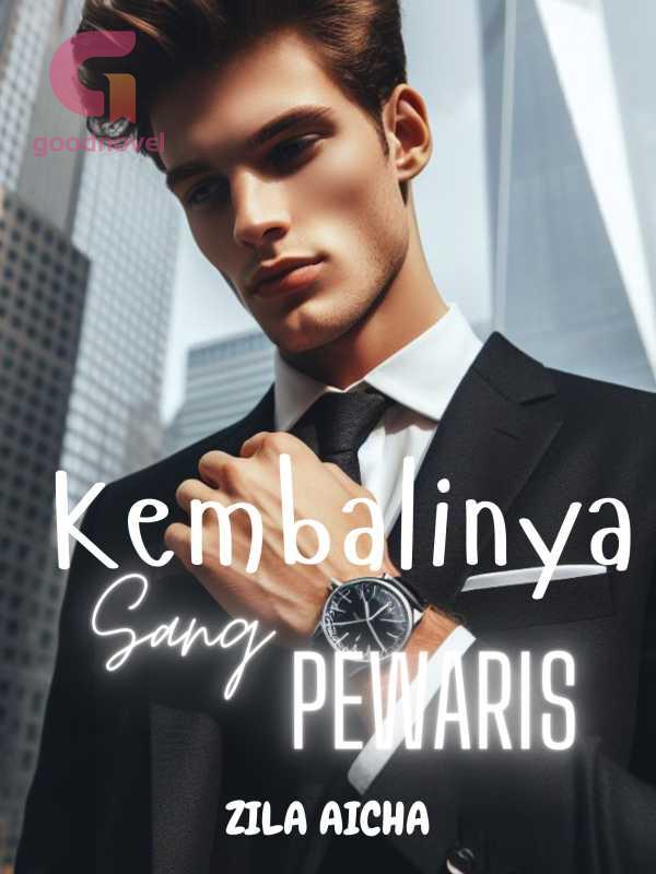 Kembalinya Sang Pewaris PDF & Novel Online dari Zila Aicha untuk Dibaca Gratis - Urban Cerita ...