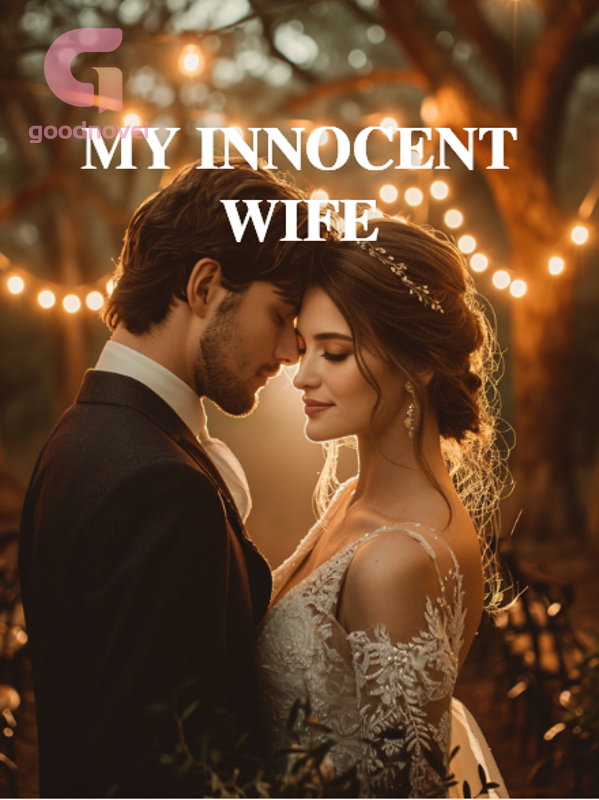 MY INNOCENT WIFE PDF & Novel Online by BS to Read for Free - Romance Stories - GoodNovel