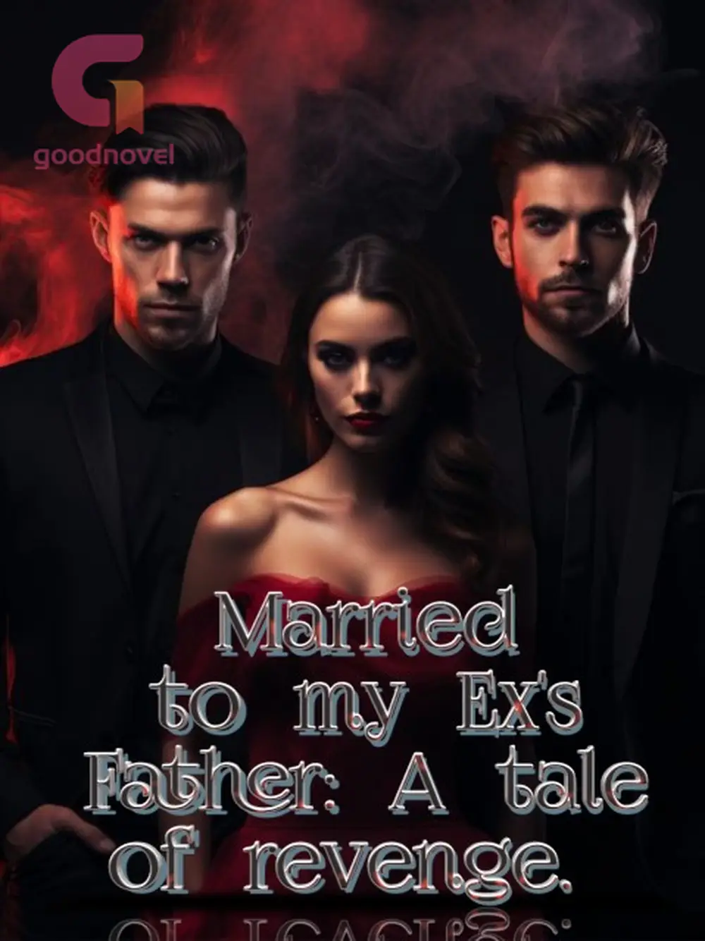 chapter 9 - Married to my Ex's Father: A tale of revenge - GoodNovel
