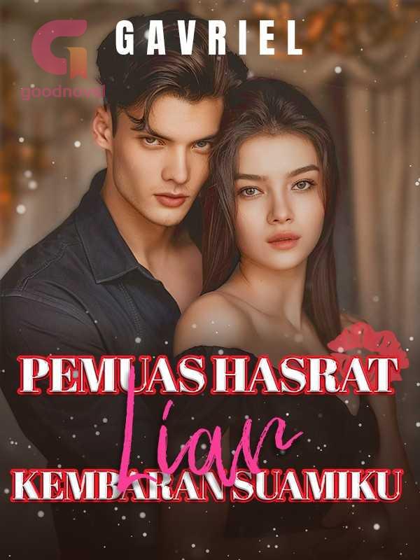 Pemuas Hasrat Liar Kembaran Suamiku PDF & Novel Online dari Gavriel untuk Dibaca Gratis ...