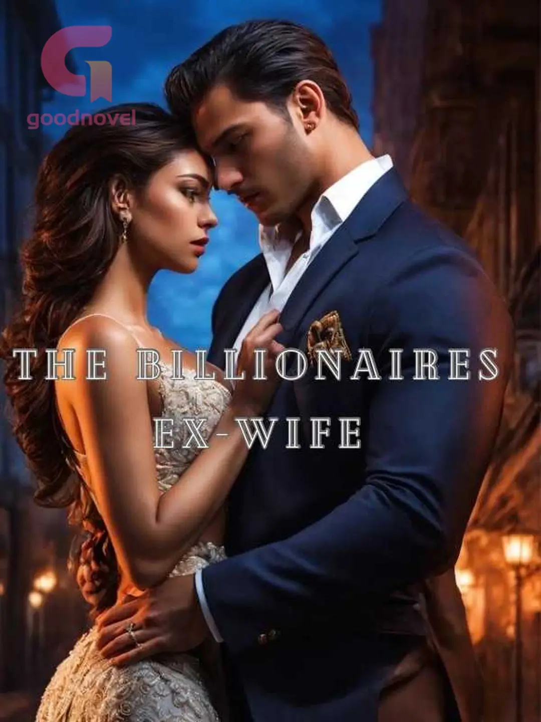 The Billionaires Ex wife by Authoress harmony Read Online Free - GoodNovel