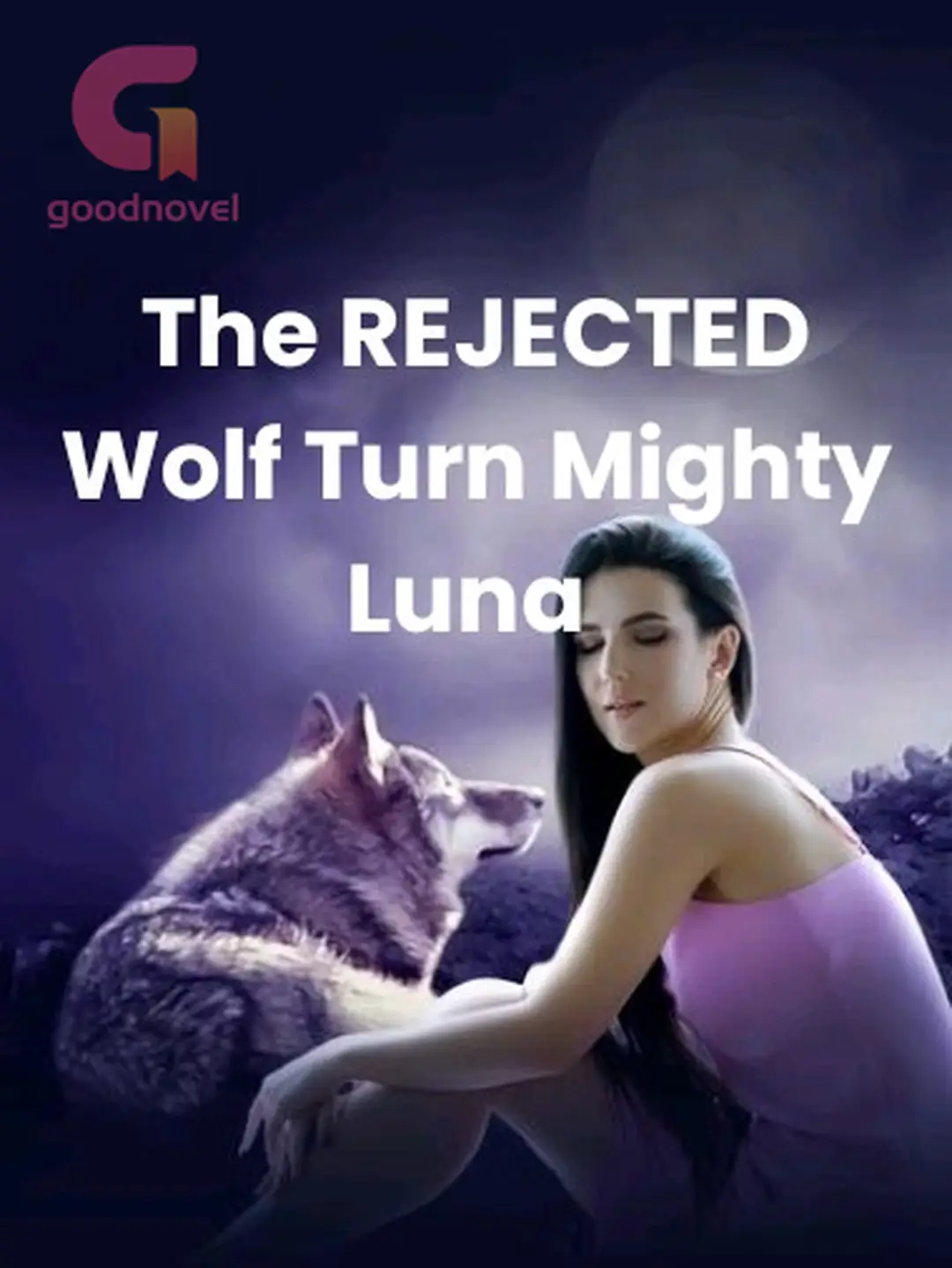 The REJECTED Wolf Turn Mighty Luna - Read Online Free by Mercy Babe | GoodNovel