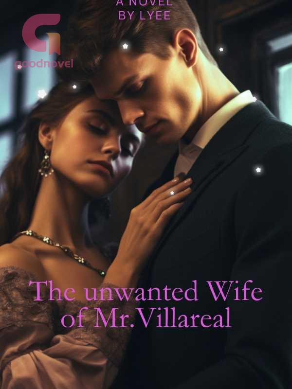 The Unwanted Wife Of Mr Villareal PDF at Novel Online ni Lyee na Babasahin nang Libre - Romance ...