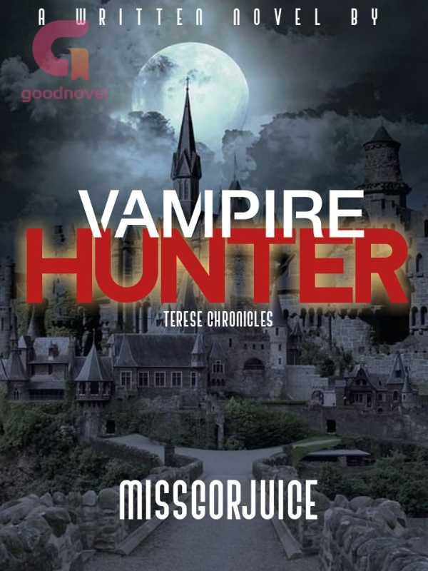 Vampire Hunter (Terese Chronicles) PDF at Novel Online ni MissGorJuice na Babasahin nang Libre ...