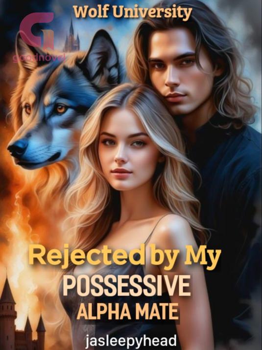 Wolf University: Rejected by my Possessive Alpha Mate PDF & Novel Online by jasleepyhead to Read ...