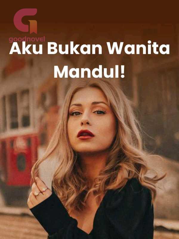 Aku Bukan Wanita Mandul! PDF & Novel Online dari Naffia Inthan untuk Dibaca Gratis - Romansa ...