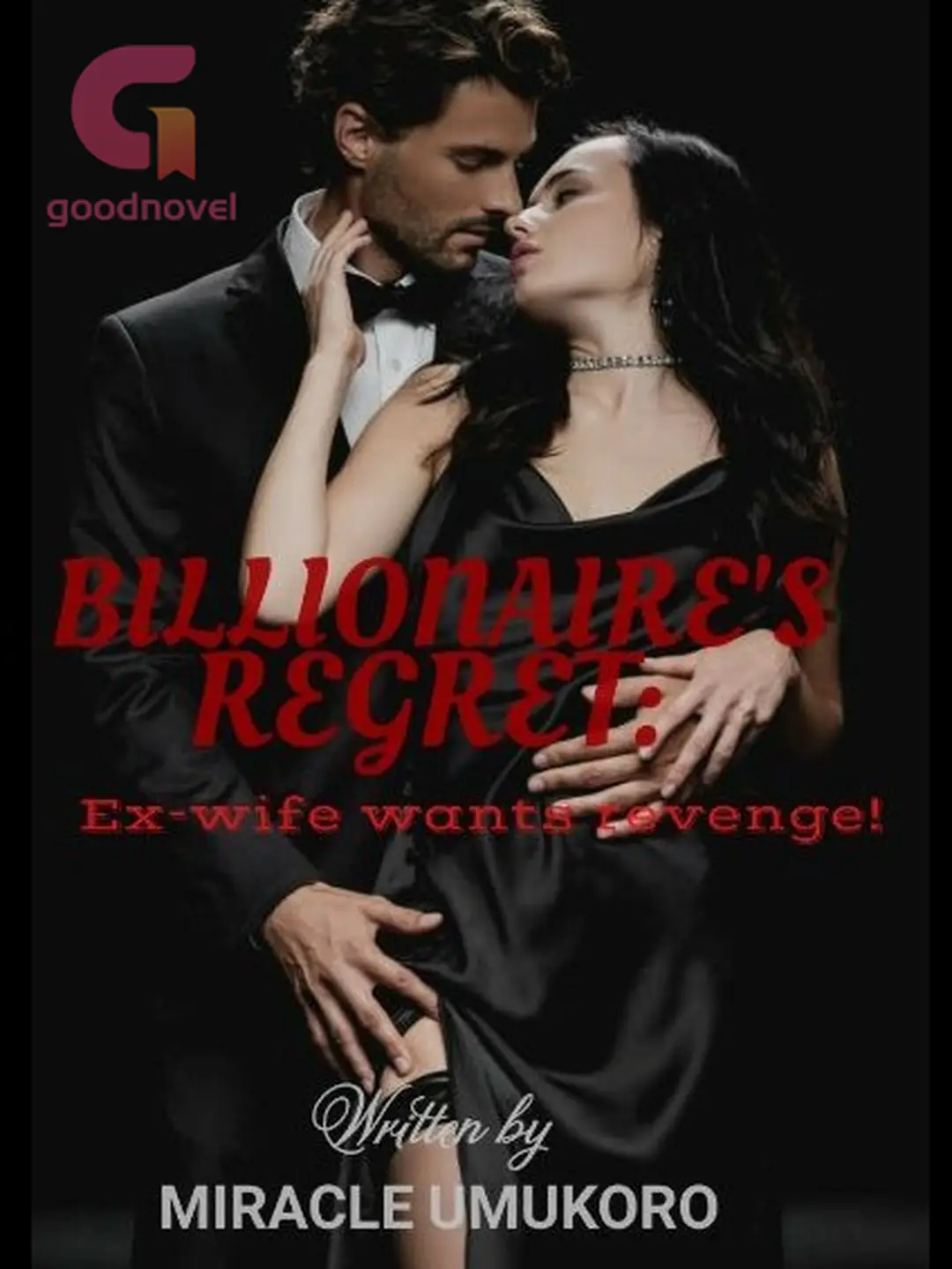 Free Divorce of BILLIONAIRE'S REGRET: Ex-wife wants revenge! Online | GoodNovel