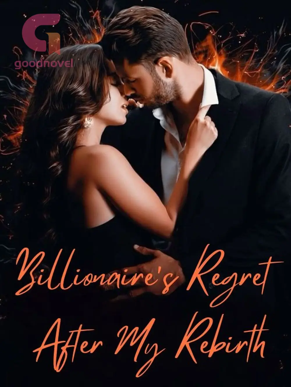 Billionaire's Regret After My Rebirth by BELLA Read Online Free - GoodNovel