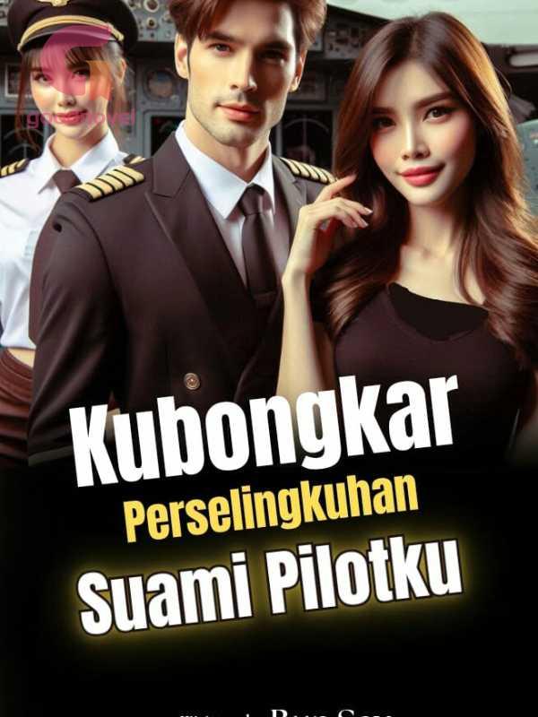 Kubongkar Perselingkuhan Suami Pilotku PDF & Novel Online dari Bun say untuk Dibaca Gratis ...
