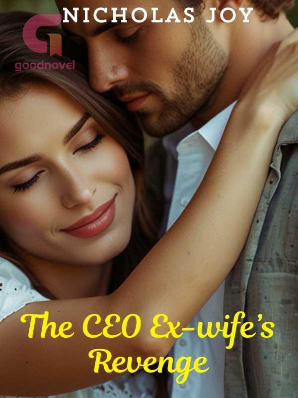 The CEO Ex-Wife's Revenge by Sapphire Read Online Free - GoodNovel