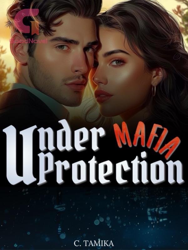 Under Mafia Protection PDF & Novel Online by Chay Tamika to Read for ...