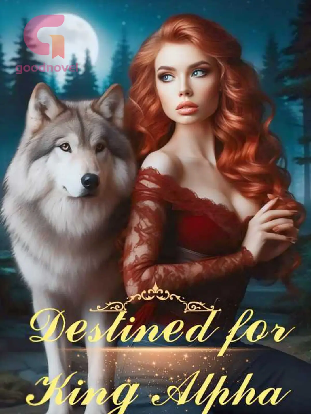 Destined for King Alpha Lycan. by vivian daher Read Online Free - GoodNovel