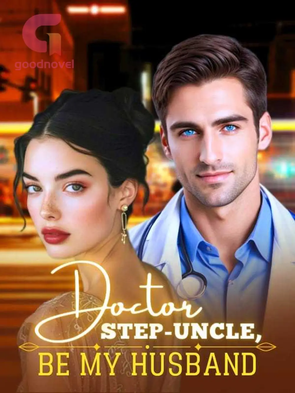 Doctor Step-Uncle, Be My Husband by Arsara-Chan Read Online Free - GoodNovel
