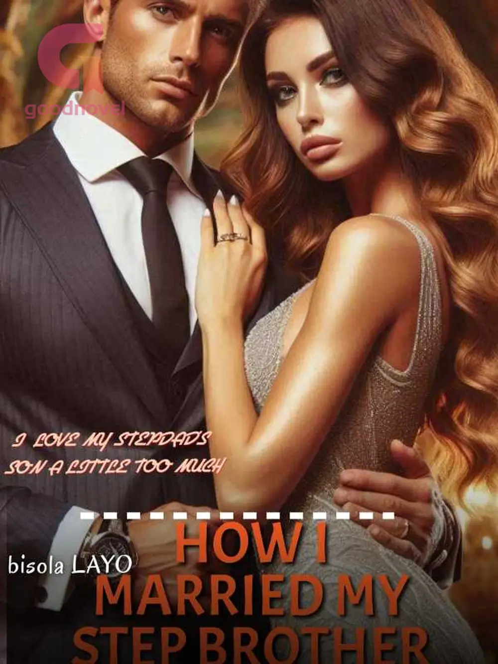 How I Married My Stepbrother by Oluwayemisi Read Online Free - GoodNovel