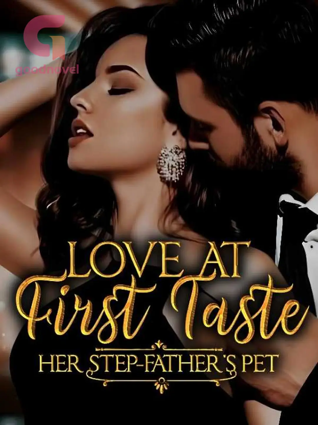 Love At First Taste: Her Stepfather's Pet - Read Online Free by S.Lorieen | GoodNovel