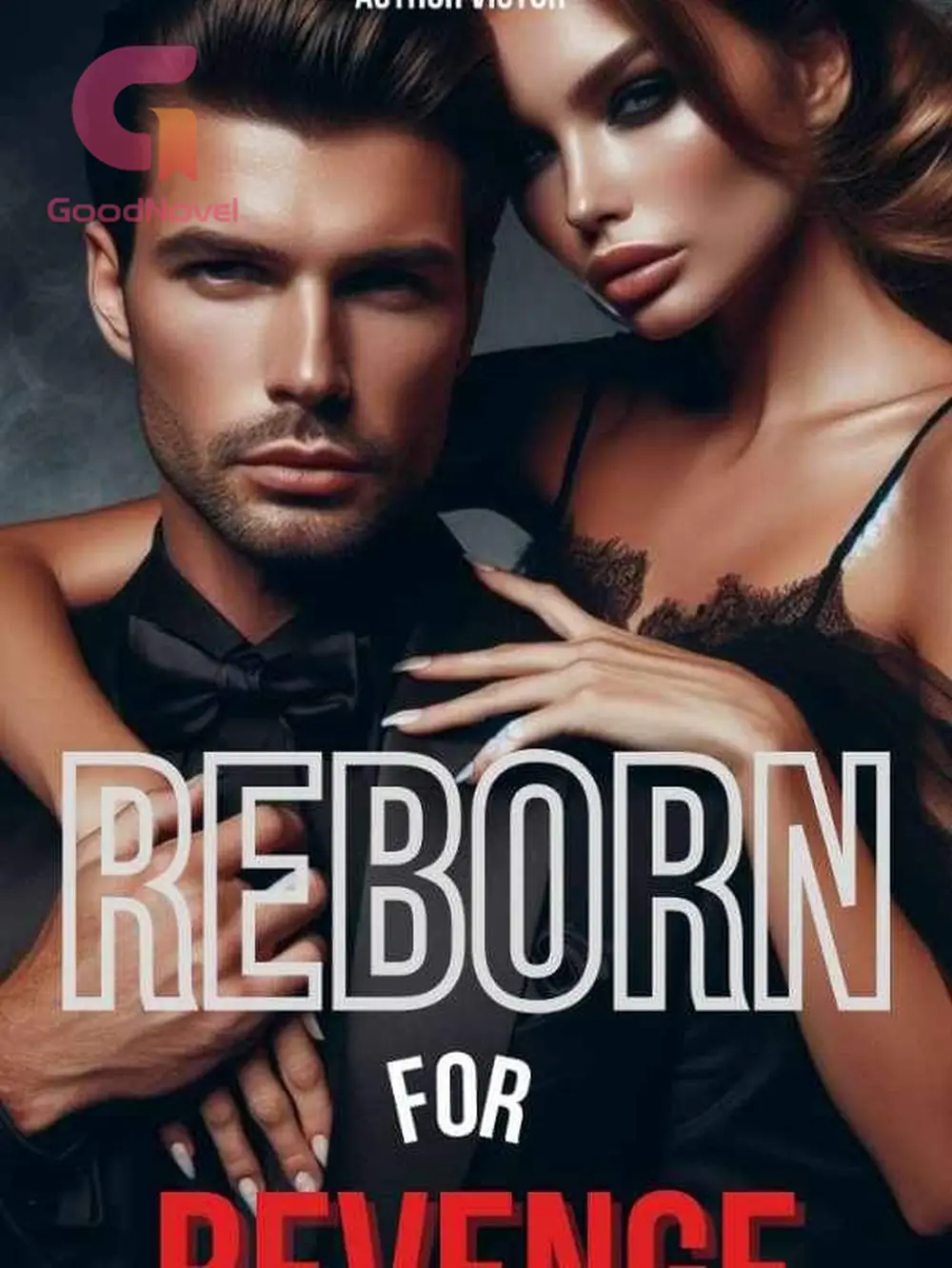 Reborn For Revenge by Victor Read Online Free - GoodNovel