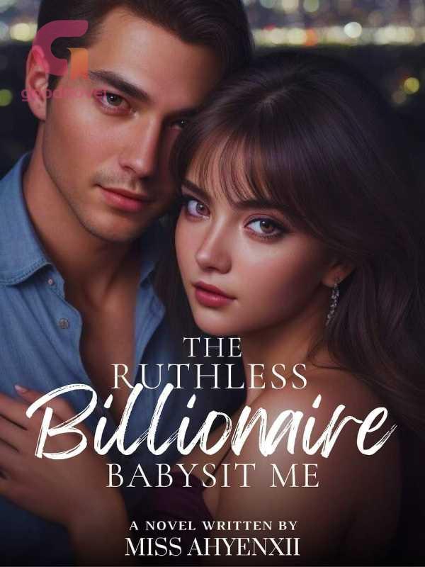 THE RUTHLESS BILLIONAIRE BABYSIT ME (R18+) PDF at Novel Online ni Miss Ahyenxii na Babasahin ...