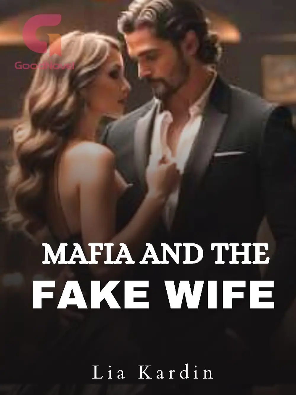 The Mafia And The Fake Wife by Lia Read Online Free - GoodNovel