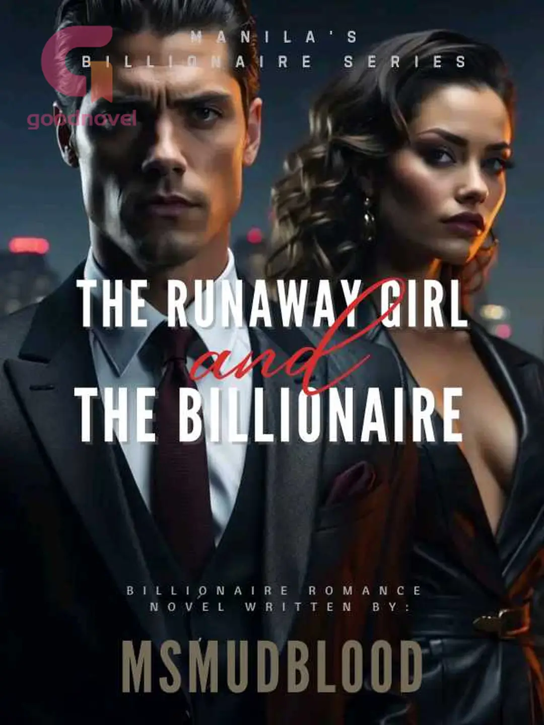 The Runaway Girl and The Billionaire by Missmudblood Read Online Free - GoodNovel