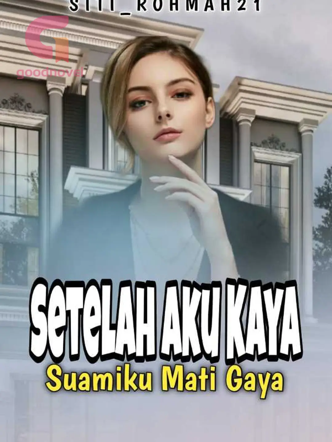 Setelah Aku Kaya, Suamiku Mati Gaya - Bab 115 Novel & PDF Online oleh Siti_Rohmah21 | Baca Rumah ...
