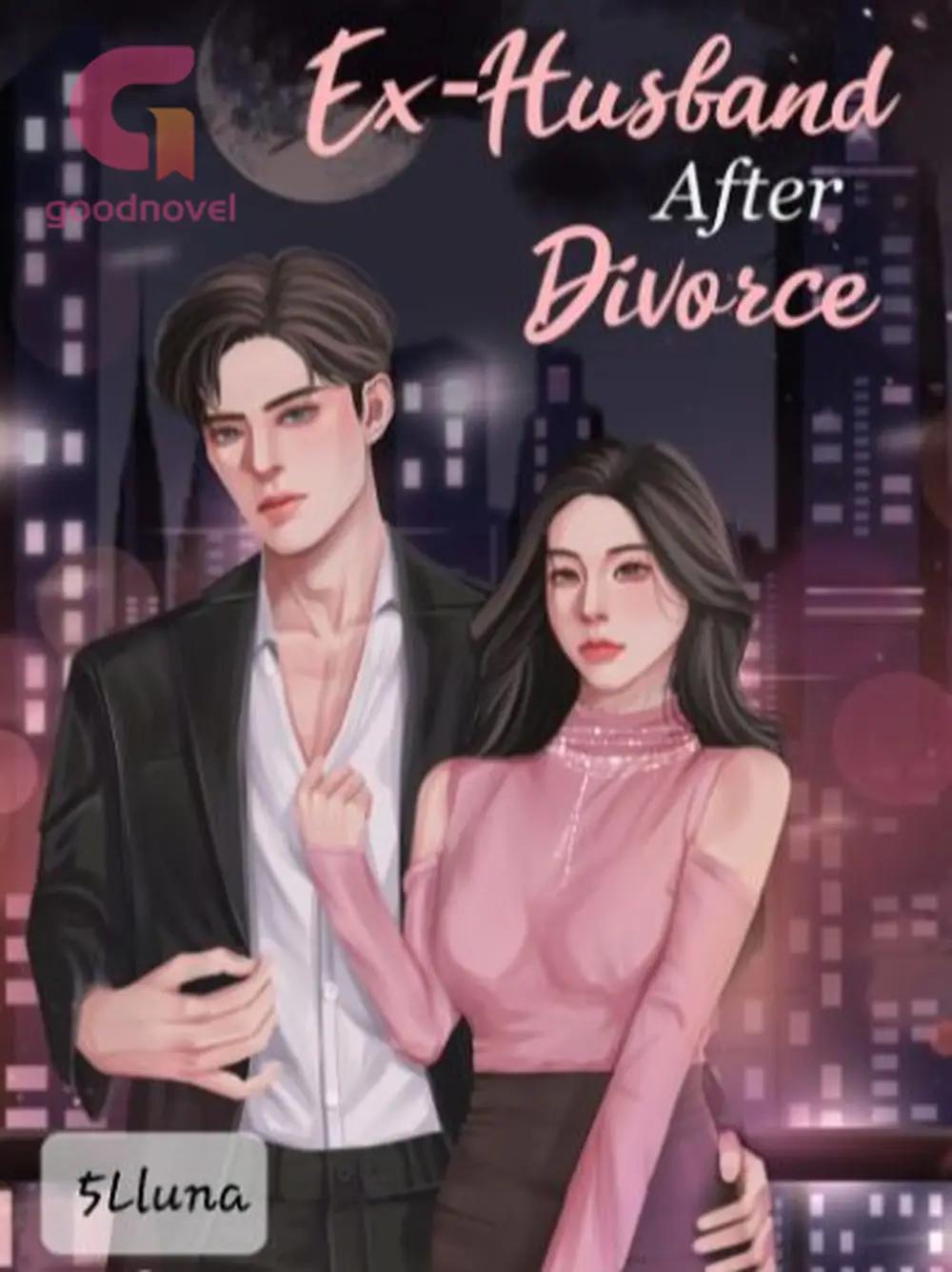 Ex-Husband After Divorce oleh 5Lluna Baca Gratis Online - GoodNovel