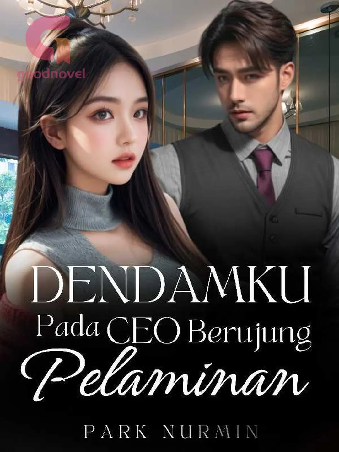 Dendamku Pada CEO Berujung Pelaminan - Bab 40. Rencana Untuk Aruna Novel & PDF Online oleh Park ...