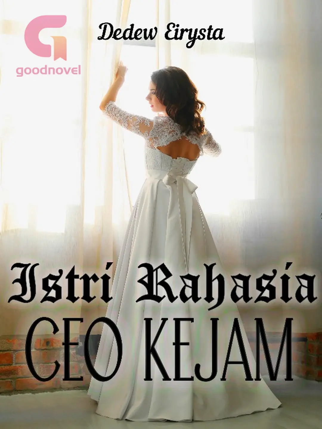 Istri Rahasia CEO Kejam oleh Dedew Eirysta Baca Gratis Online - GoodNovel