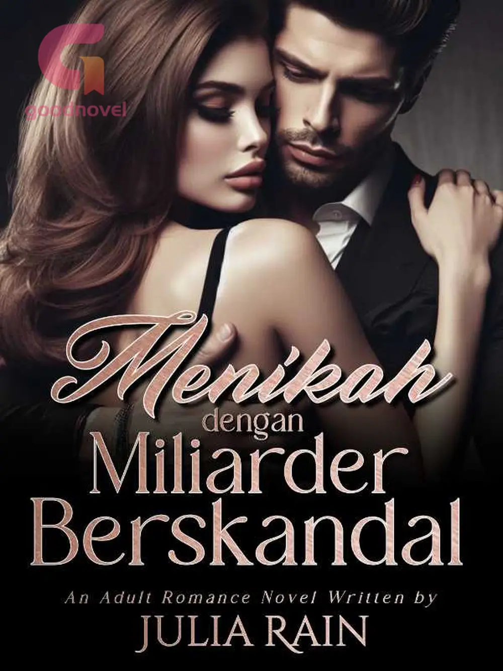 Menikah dengan Miliarder Berskandal - 81. Happy Ending Novel & PDF Online oleh Julia Rain | Baca ...