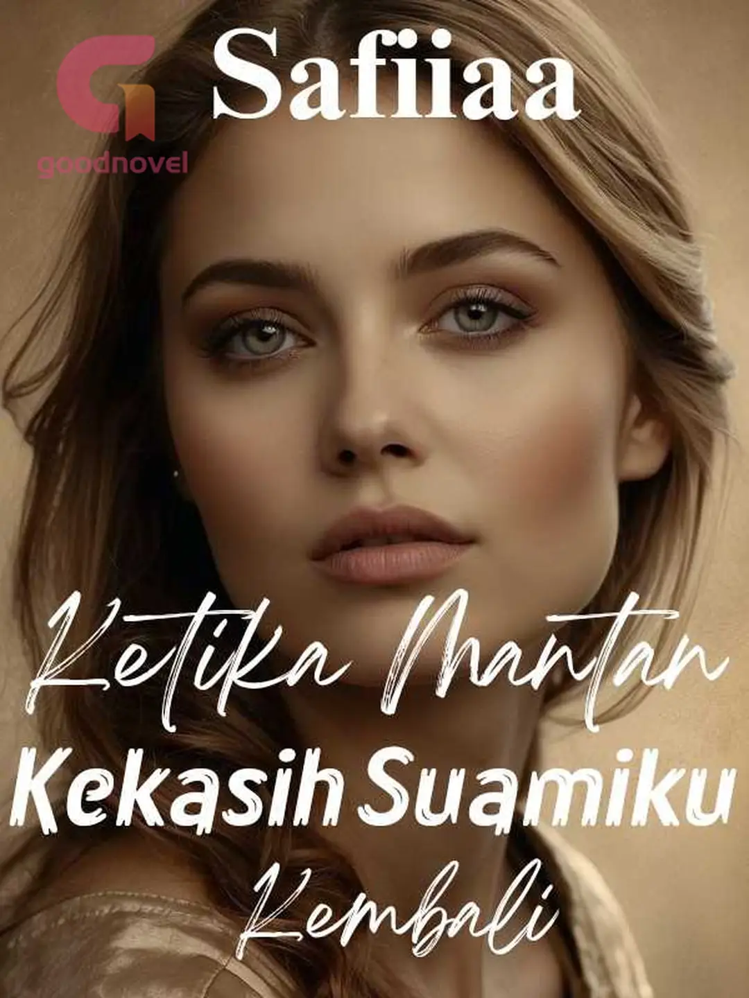 Ketika Mantan Kekasih Suamiku Kembali - Baca Gratis Online oleh Safiiaa | GoodNovel