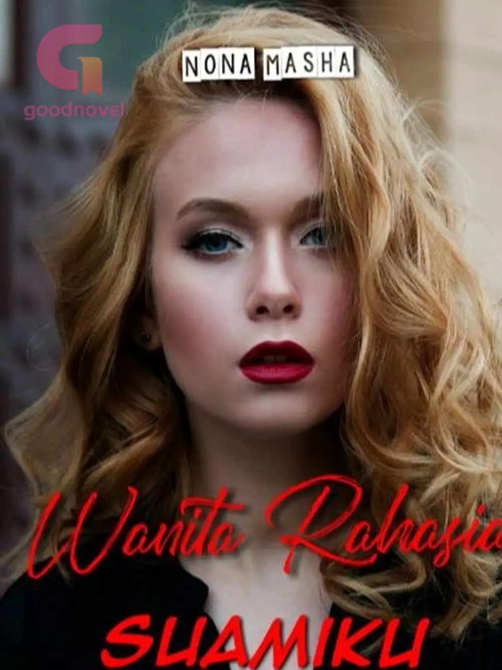 WANITA RAHASIA SUAMIKU oleh Nona Masha Baca Gratis Online - GoodNovel
