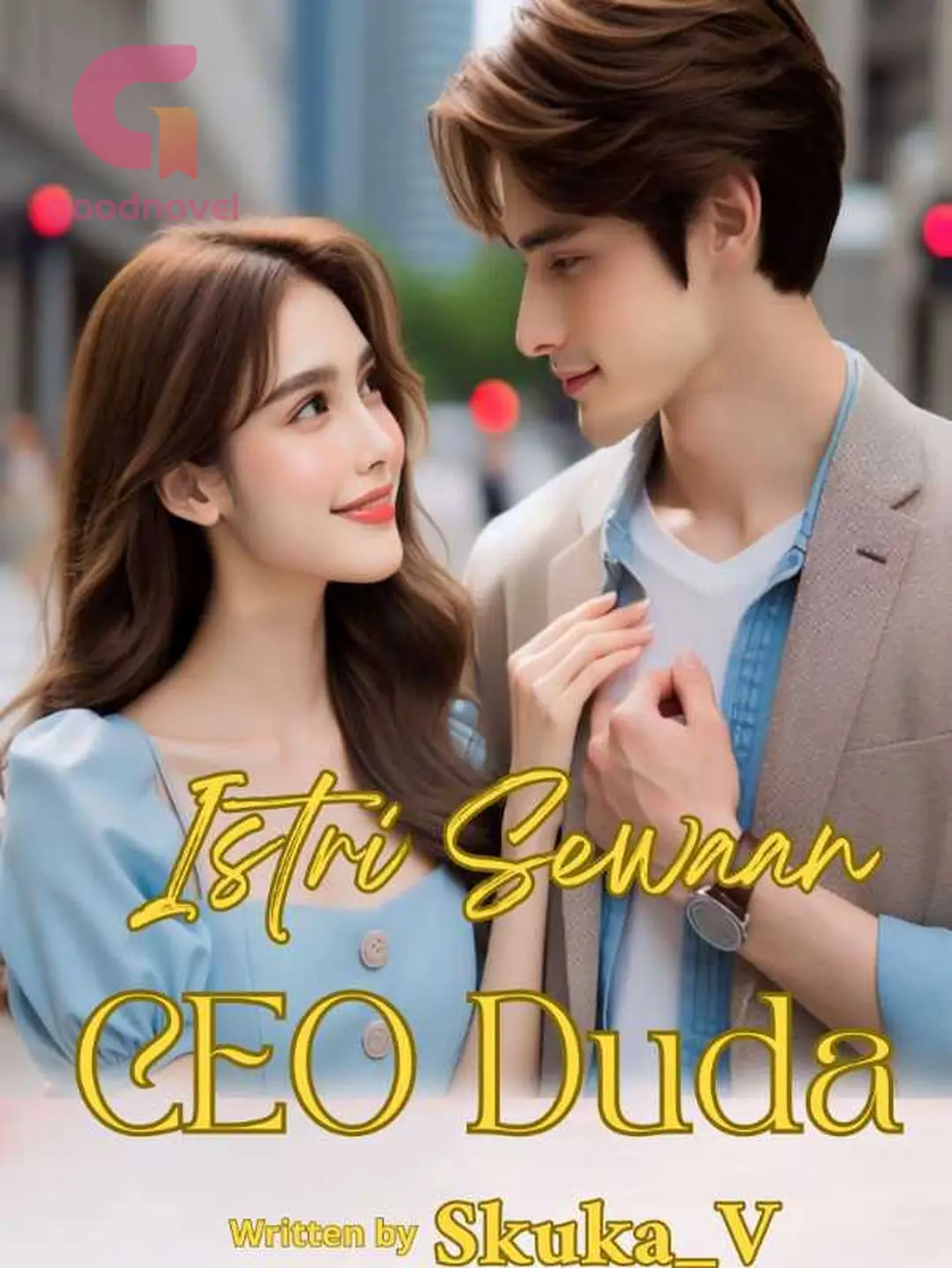 Istri Sewaan CEO Duda oleh Skuka_V Baca Gratis Online - GoodNovel
