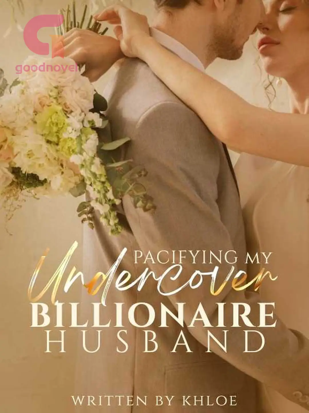 Pacifying my Undercover Billionaire Husband -Basahin Online nang Libre ni Khloe | GoodNovel