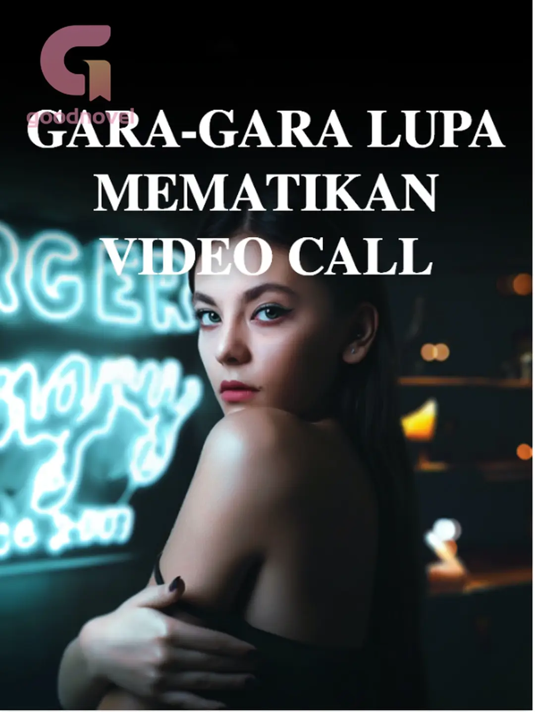 GARA-GARA LUPA MEMATIKAN VIDEO CALL - Baca Gratis Online oleh Puspita852 | GoodNovel