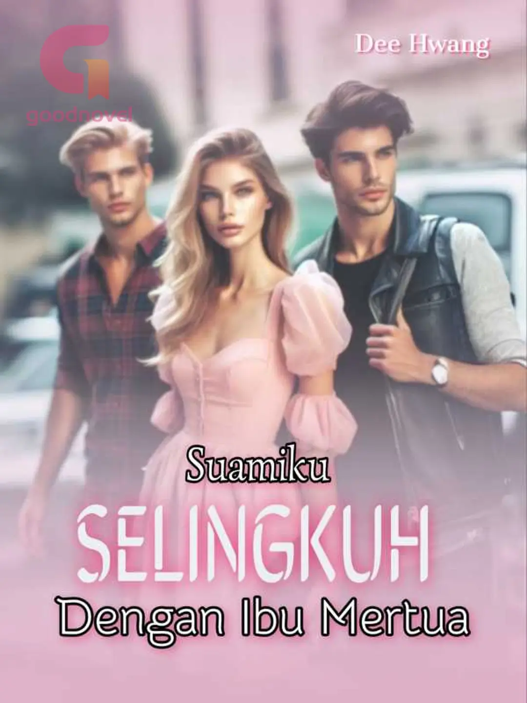 Suamiku selingkuh dengan ibu mertua - 13. Ciuman yang manis Novel & PDF Online oleh Dee Hwang ...