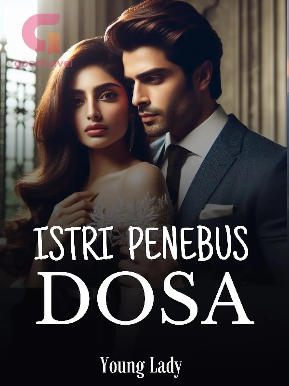 Istri Penebus Dosa - Yang Lugu Lebih Pandai Menusuk Novel & PDF Online oleh Young Lady | Baca ...