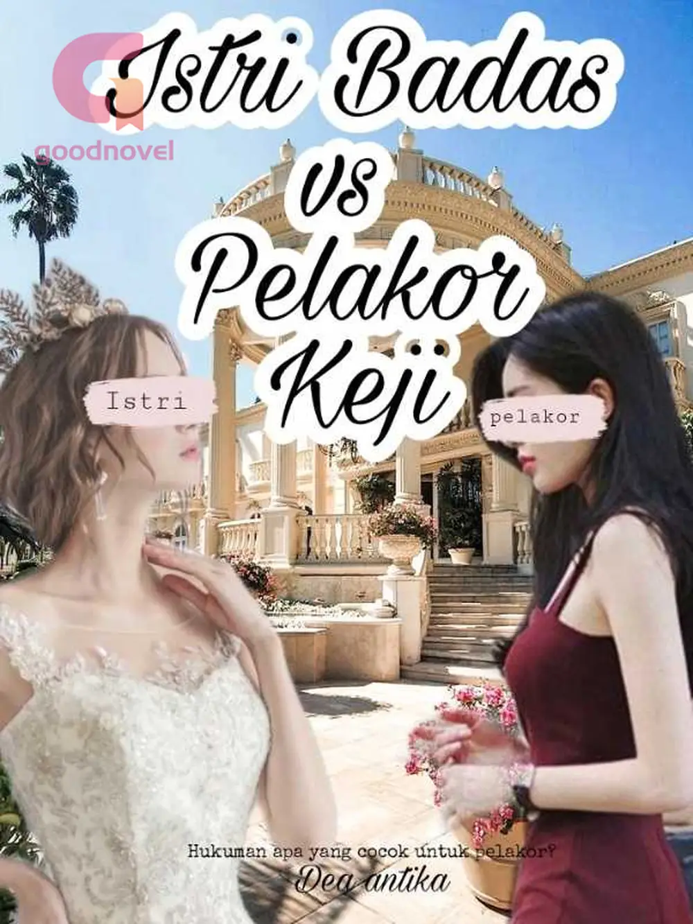 Istri Badas VS Pelakor Keji - 118 Novel & PDF Online oleh Dentik | Baca Romansa Cerita per Bab ...