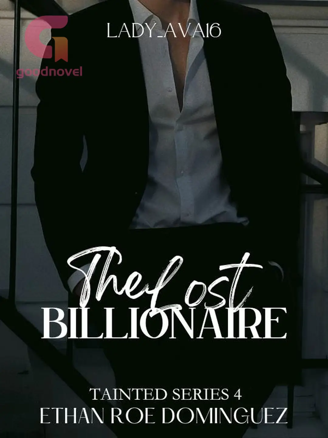 The Lost Billionaire -Basahin Online nang Libre ni LadyAva16 | GoodNovel