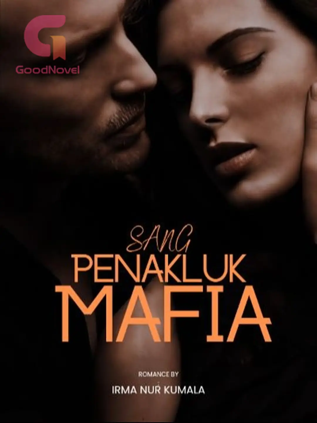 SANG PENAKLUK MAFIA - Baca Gratis Online oleh irma_nur_kumala | GoodNovel