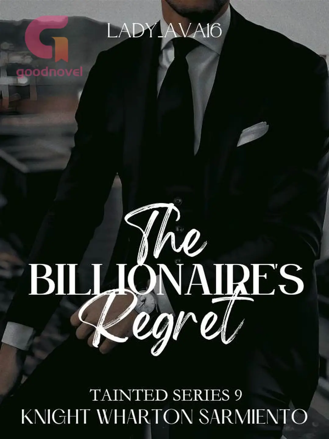 Tainted Series 9: The Billionaire's Regret por LadyAva16 para ler online grátis - GoodNovel