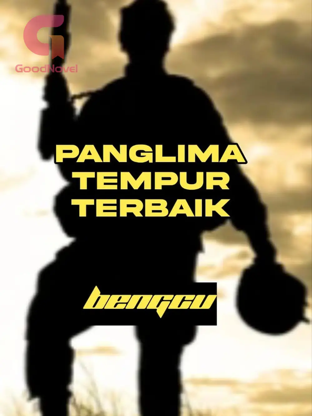 Panglima Tempur Terbaik oleh Bengcu Baca Gratis Online - GoodNovel