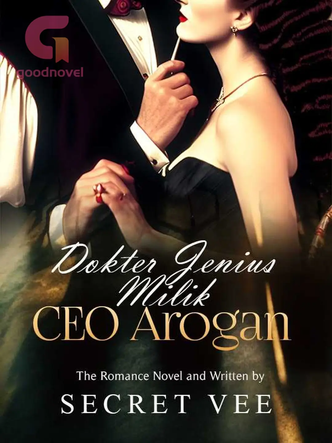 Dokter Jenius Milik CEO Arogan oleh Secret.Vee Baca Gratis Online - GoodNovel
