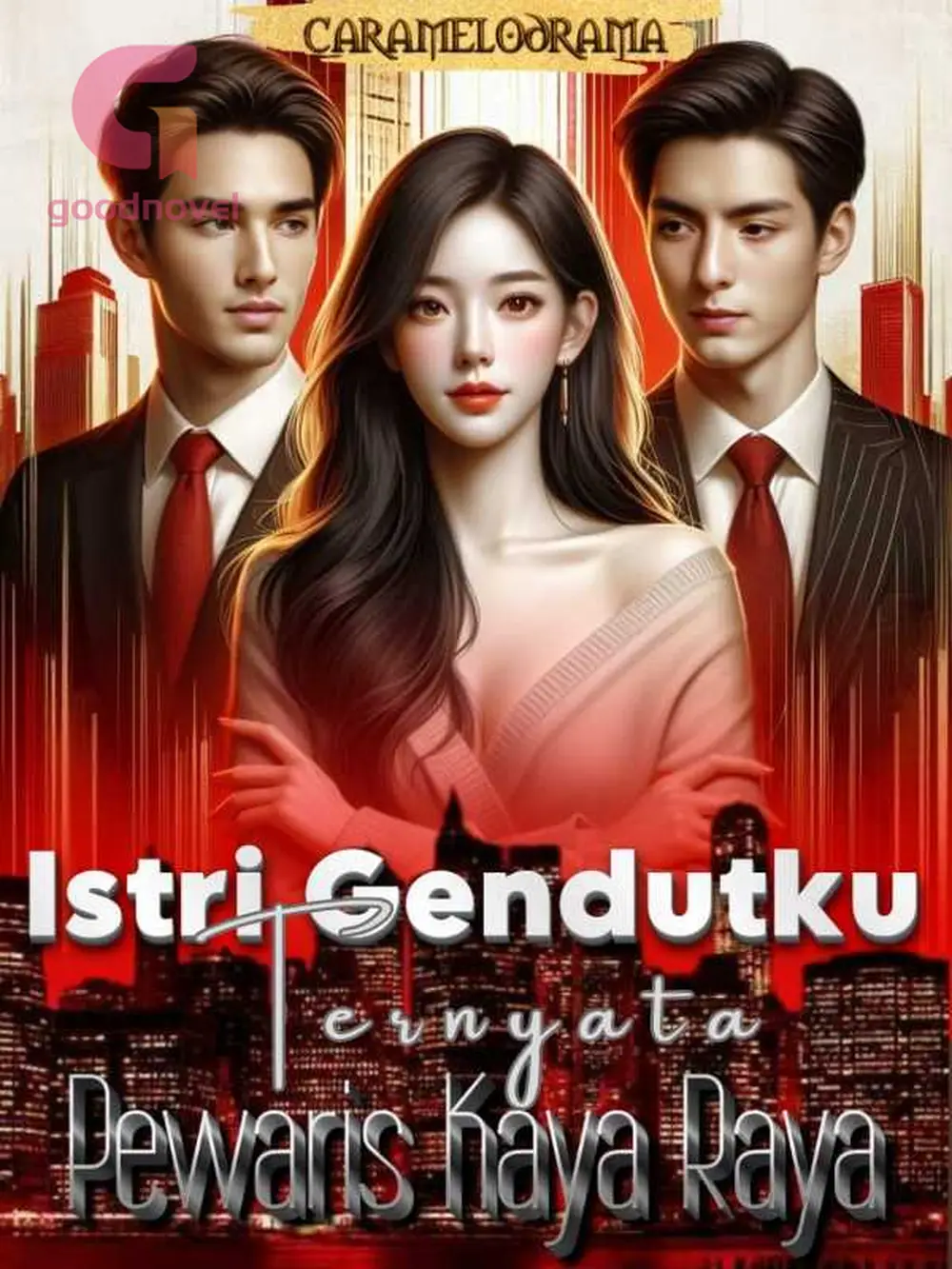 Istri Gendutku Ternyata Pewaris Kaya Raya oleh Caramelodrama Baca Gratis Online - GoodNovel