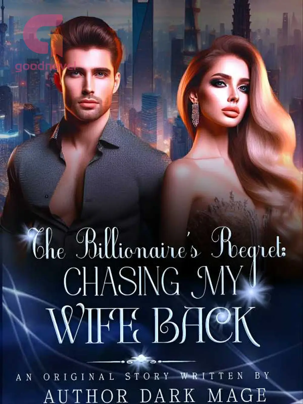 The Billionaire's Regret: Getting My Wife Back by Dark Mage Read Online Free - GoodNovel