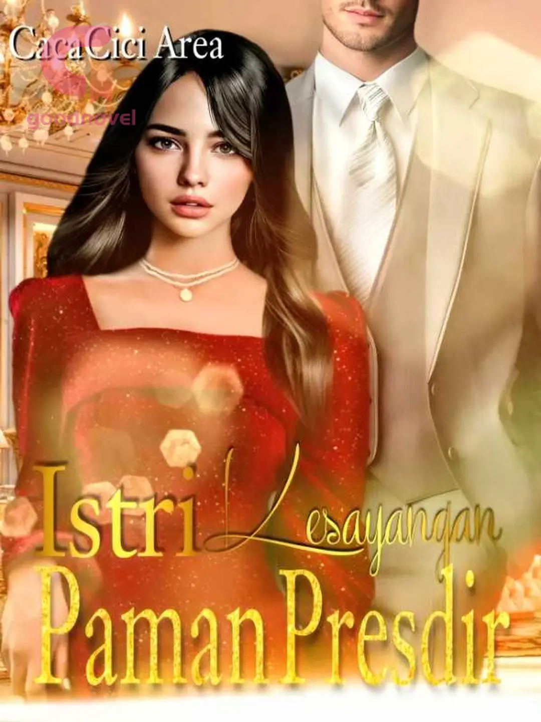 Istri Kesayangan Paman Presdir - Baca Gratis Online oleh CacaCici | GoodNovel