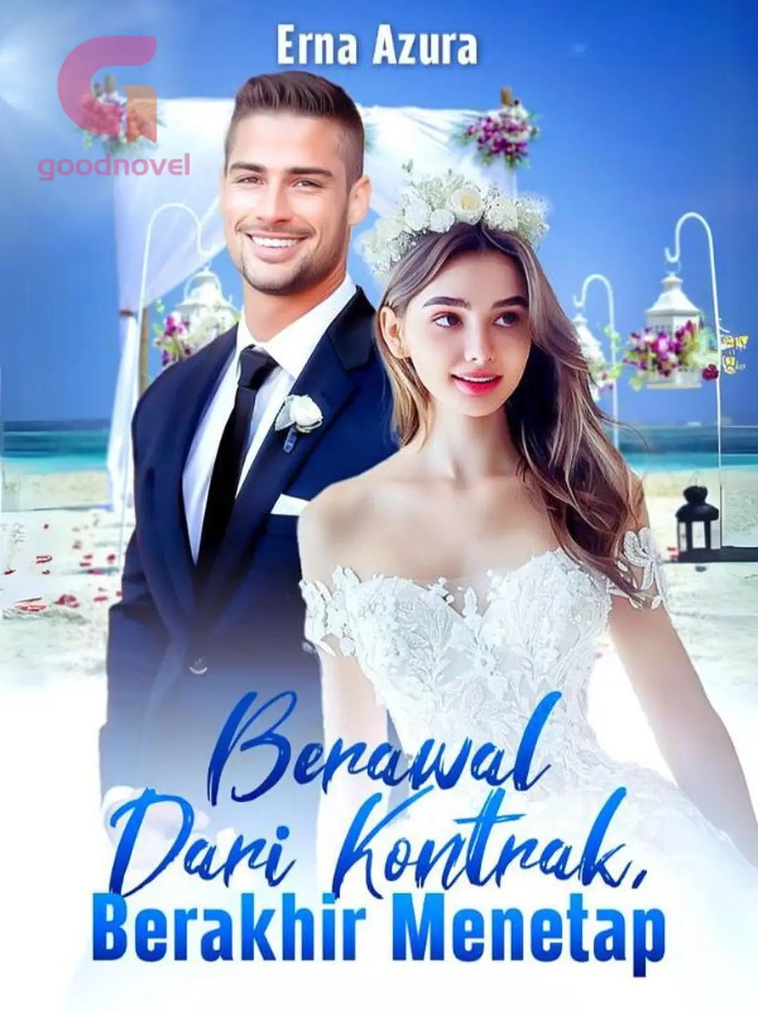 Berawal Dari Kontrak, Berakhir Menetap - Baca Gratis Online oleh Erna Azura | GoodNovel