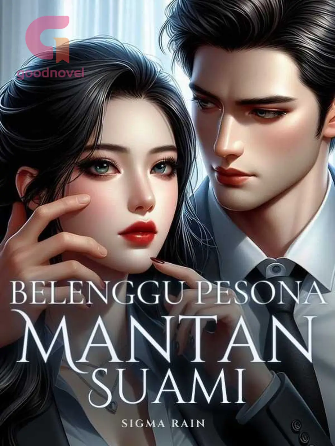 BELENGGU PESONA MANTAN SUAMI - Baca Gratis Online oleh Sigma Rain | GoodNovel