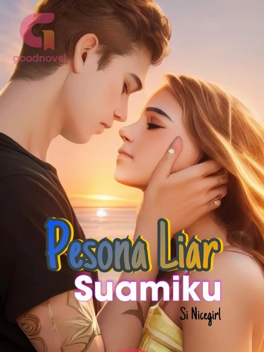 Pesona Liar Suamiku - Baca Gratis Online oleh Si Nicegirl | GoodNovel